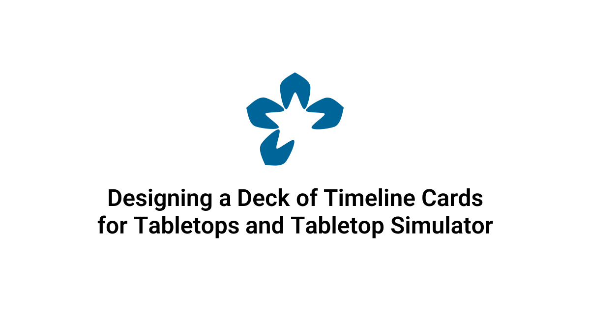 Designing a Deck of Timeline Cards for Tabletops and Tabletop Simulator ...