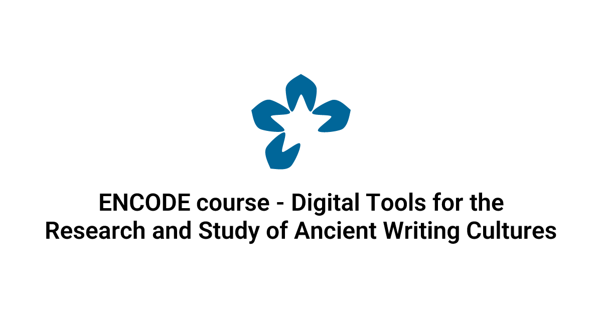 ENCODE course - Digital Tools for the Research and Study of Ancient Writing Cultures | DARIAH-Campus