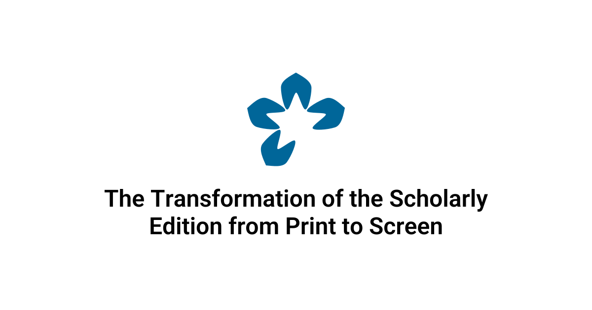 The Transformation of the Scholarly Edition from Print to Screen ...