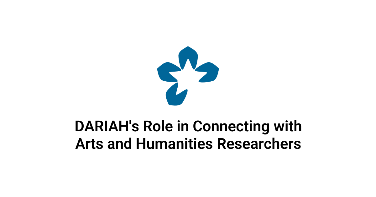 DARIAH's Role in Connecting with Arts and Humanities Researchers ...