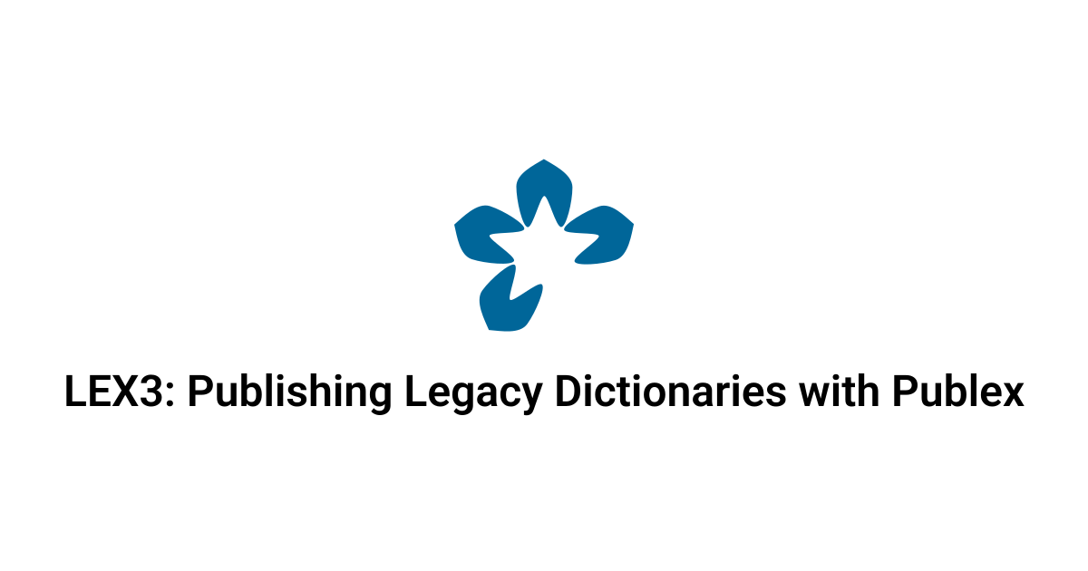 LEX3: Publishing Legacy Dictionaries with Publex | DARIAH-Campus