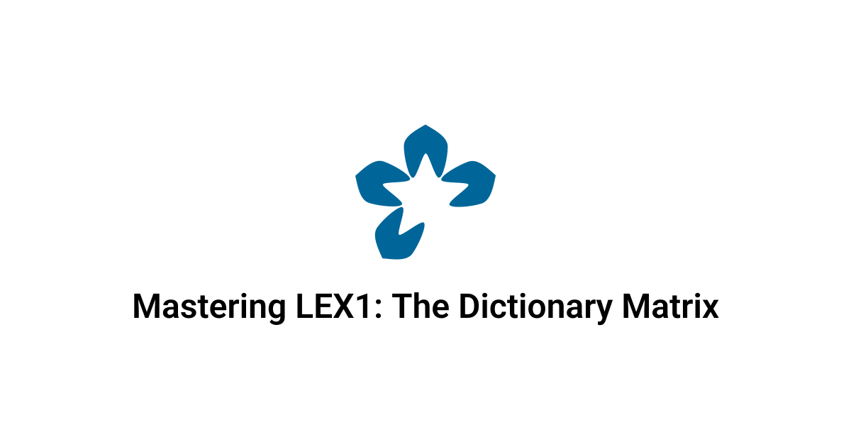 Mastering LEX1: The Dictionary Matrix | DARIAH-Campus
